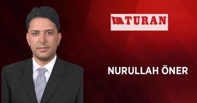 NURULLAH ÖNER: İDARE ETKİSİ - TURAN GAZETESİ
